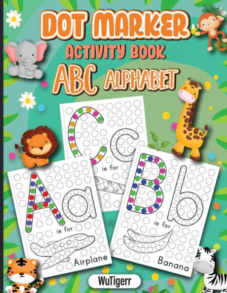 Dot Markers Activity Book ABC Alphabet: Dot a Page a day (ABC Alphabet ...