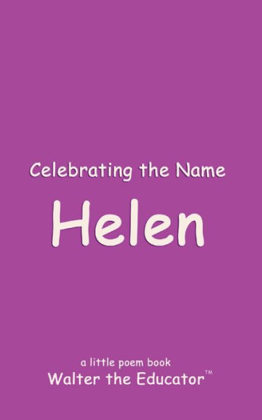 Celebrating the Name Helen by Walter the Educator, Paperback | Barnes ...