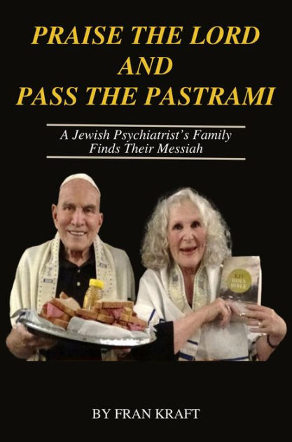 Praise The Lord & Pass The Pastrami: A Jewish Psychiatrist's Family ...
