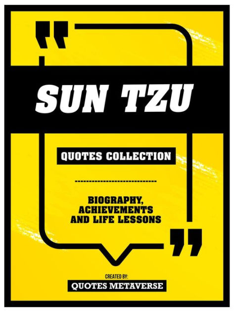 Sun Tzu - Quotes Collection: Biography, Achievements And Life Lessons ...