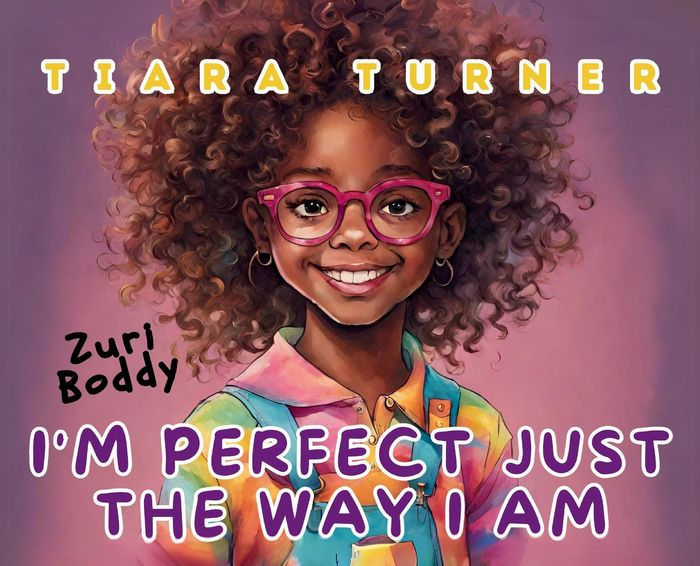 Zuri Boddy: I'm Perfect Just the Way I Am by Tiara Turner, Hardcover ...