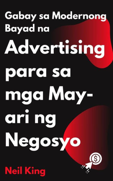 Gabay sa Modernong Bayad na Advertising para sa mga May-ari ng Negosyo ...