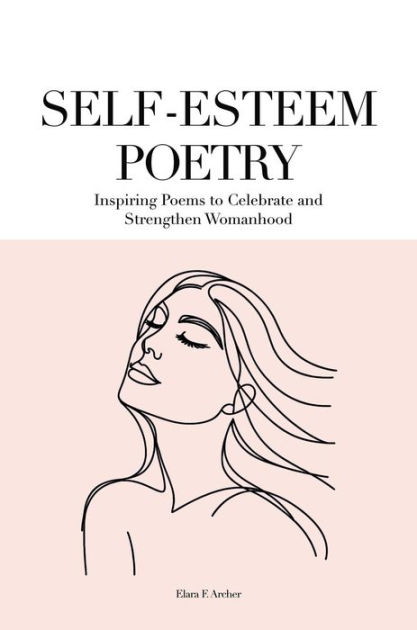 SELF-ESTEEM POETRY: Inspiring Poems to Celebrate and Strengthen ...