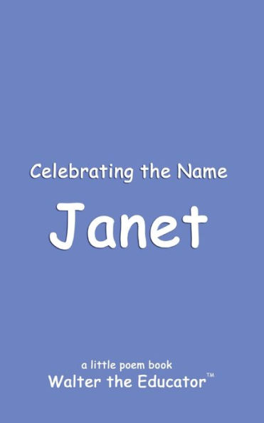 Celebrating the Name Janet by Walter the Educator, Paperback | Barnes ...
