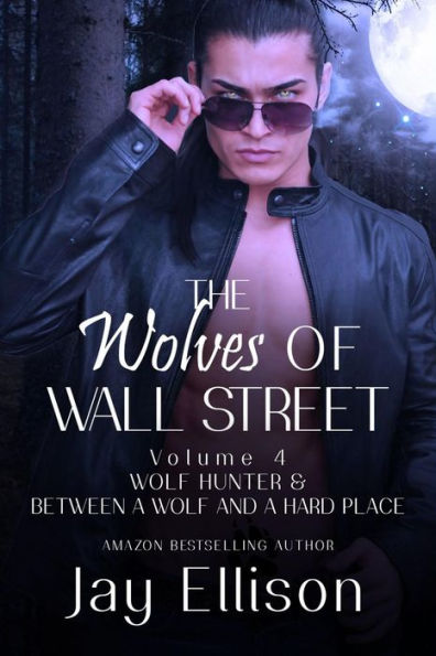 The Wolves of Wall Street Volume 4: Volume 4 by Jay Ellison | eBook | Barnes & Noble®