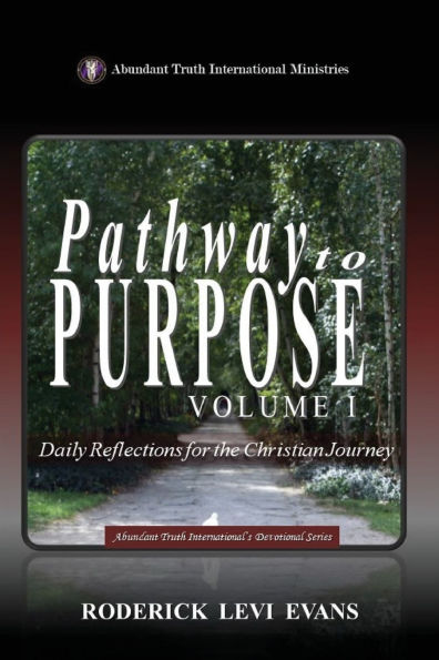 Pathway to Purpose (Volume I): Daily Reflections for the Christian ...