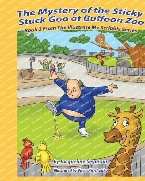 The Mystery of the Sticky Stuck Goo at Buffoon Zoo by Jacqueline ...