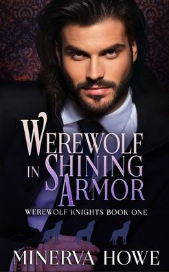 Werewolf in Shining Armor by Minerva Howe, Paperback | Barnes & Noble®