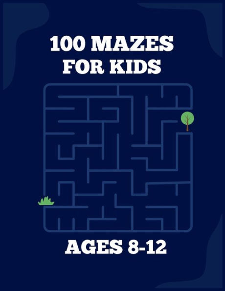 100 Mazes For Kids Ages 8-12: Fun Maze Activity Book For Children with ...