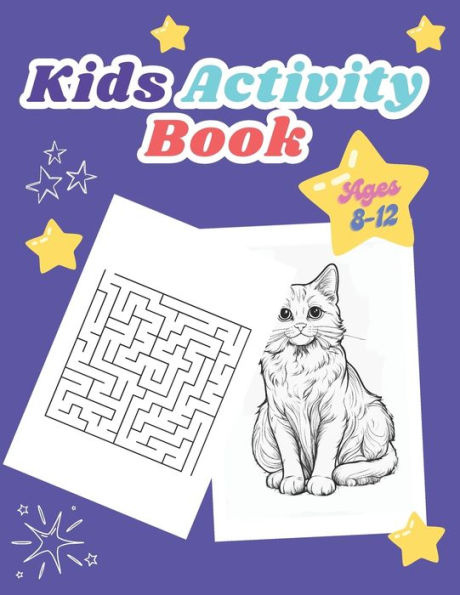 Kids Activity Book Ages 8-12: Maze , Animal Coloring , Cat Coloring ...