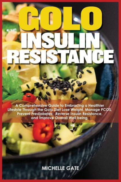 Golo Insulin Resistance: A Comprehensive Guide to Embracing a Healthier ...