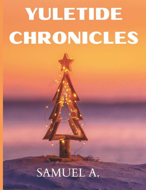 Yuletide Chronicles: A Collection of Classic Christmas Stories, Vintage ...