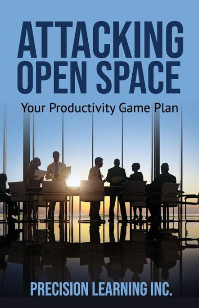 Attacking Open Space: Your Productivity Game Plan by Precision Learning ...