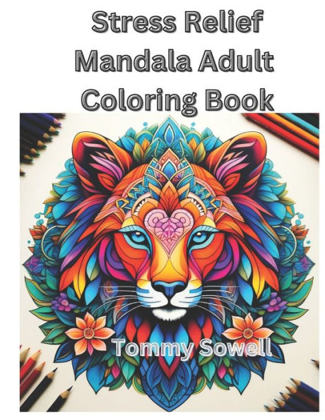 Stress Relief Mandala Adult Coloring Book by Tommy Sowell, Paperback ...