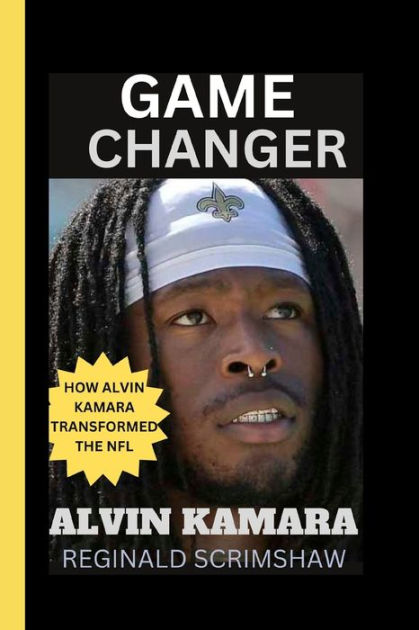 ALVIN KAMARA: GAME CHANGER: HOW ALVIN KAMARA TRANSFORMED THE NFL by ...
