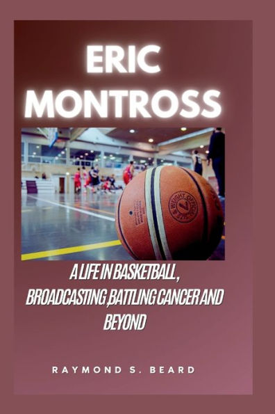 Eric Montross: A Life in Basketball, Broadcasting,battling cancer and ...