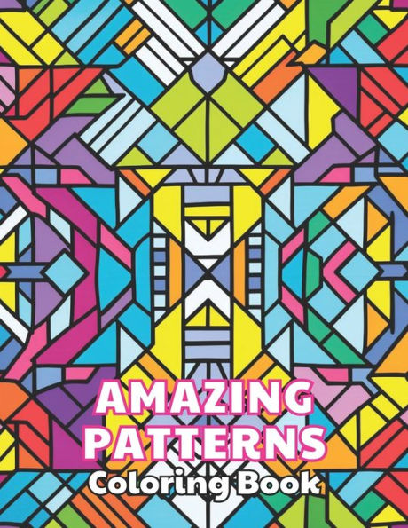 Amazing Patterns Coloring Book: High Quality +100 Beautiful Designs for ...