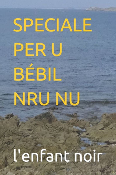 SPECIALE PER U BÉBIL NRU NU by l'enfant noir, Paperback | Barnes & Noble®