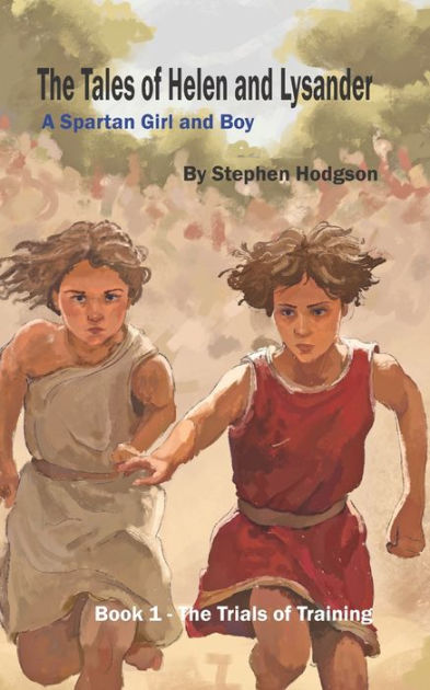 The Tales of Helen and Lysander: A Spartan Girl and Boy by Stephen ...