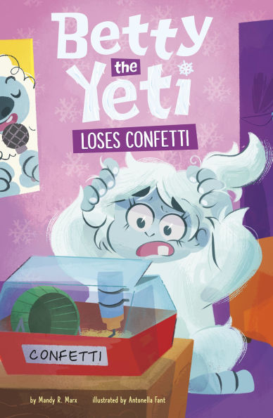 Betty the Yeti Loses Confetti by Mandy R. Marx, Antonella Fant ...