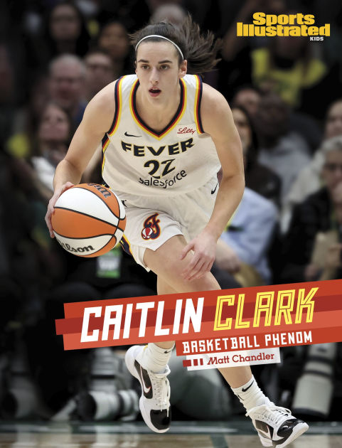 Caitlin Clark: Basketball Phenom by Matt Chandler, Paperback | Barnes ...