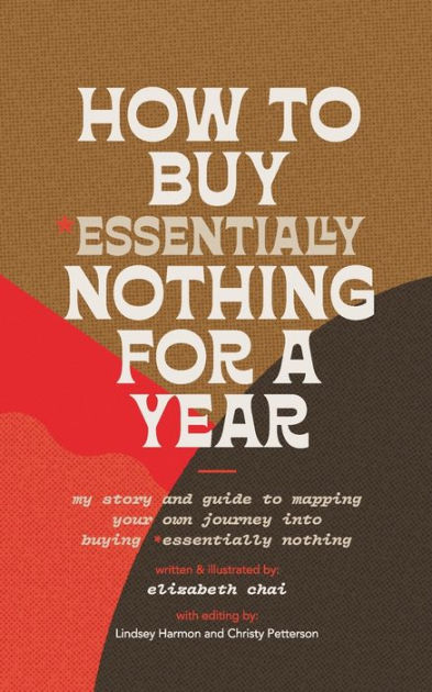 How to Buy Essentially Nothing for a Year: My Story and Guide to ...