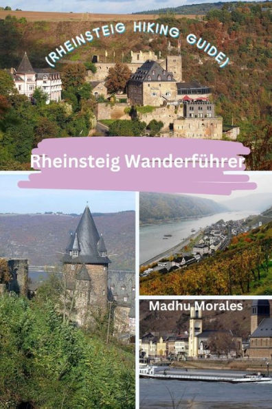 Rheinsteig Wanderfï¿½hrer (Rheinsteig Hiking Guide) by Madhu Morales ...