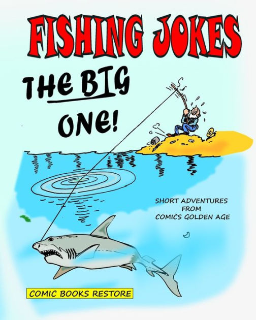 Fishing Jokes, The big one !: Short adventures from Comics Golden Age ...