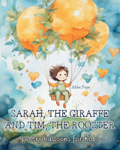 Sarah, the giraffe, and Tim, the rooster: Poetry balloons for kids by ...