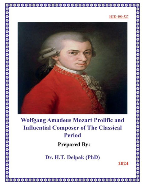 Wolfgang Amadeus Mozart Prolific and Influential Composer of The ...
