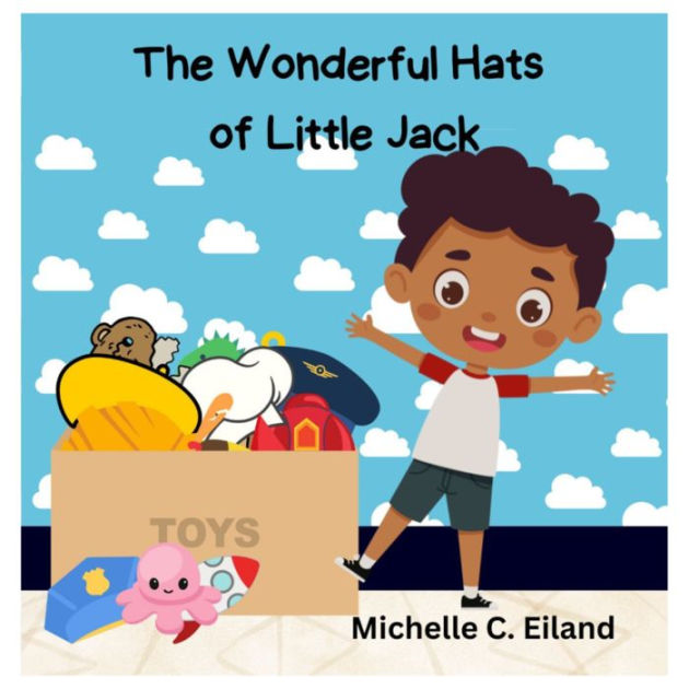The Wonderful Hats of Little Jack by Michelle Eiland, Paperback ...