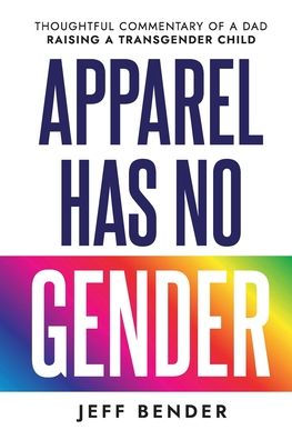 Apparel Has No Gender: Thoughtful Commentary of a Dad Raising a ...
