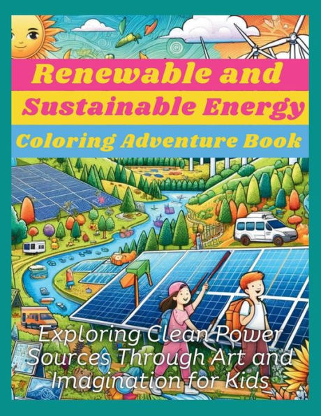 Renewable and Sustainable Energy Coloring Adventure Book: Exploring ...
