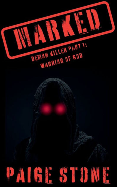 MARKED- Demon Killer Part 1: Warrior of God: by Paige Stone, Paperback ...