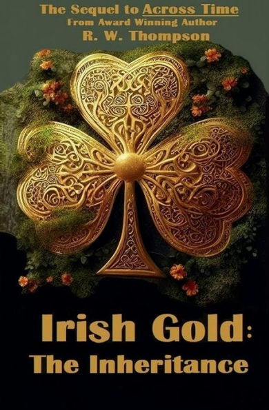 Irish Gold: The Inheritance by R. W. Thompson, Paperback | Barnes & Noble®