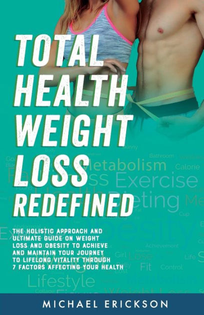 Total Health Weight Loss Redefined: The Holistic Approach & Ultimate ...