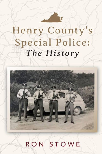 Henry County's Special Police: The History: by Ron Stowe, Paperback ...