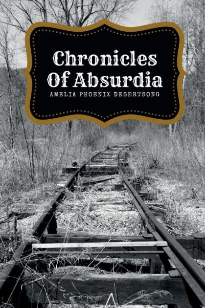 Chronicles Of Absurdia by Amelia Desertsong, Thomas Slatin, Paperback ...