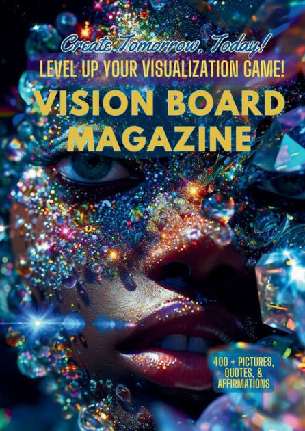 Create Tomorrow, Today! Vision Board Magazine - Level Up Your ...