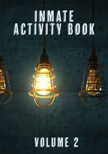 Inmate Activity Book Volume 2: Includes a mental health workbook ...