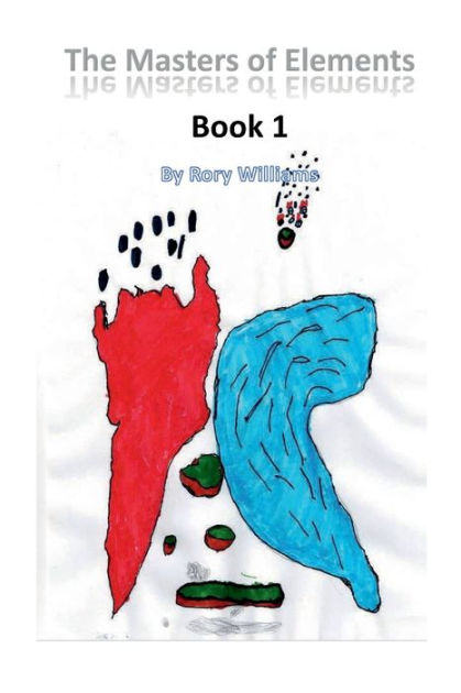 The Masters of Elements Book 1 by Rory Williams, Paperback | Barnes ...