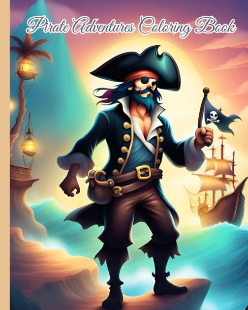 Pirate Adventures Coloring Book: Embark on a High Seas Adventure ...