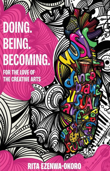 Doing. Being. Becoming by Rita Ezenwa-Okoro, Paperback | Barnes & Noble®