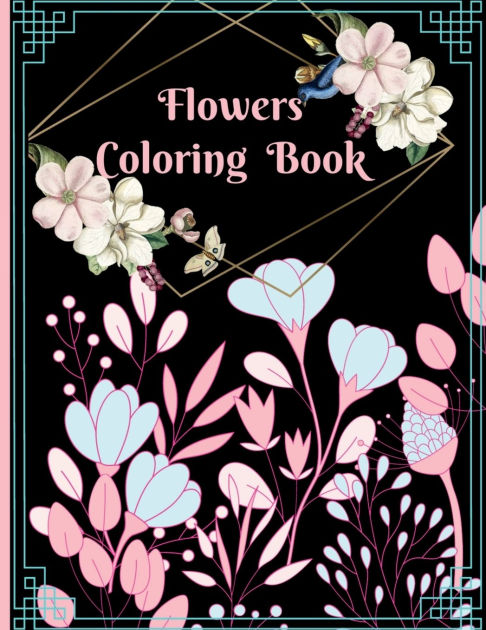 Flowers Coloring Book: Beautiful Flowers Coloring Pages with Large ...
