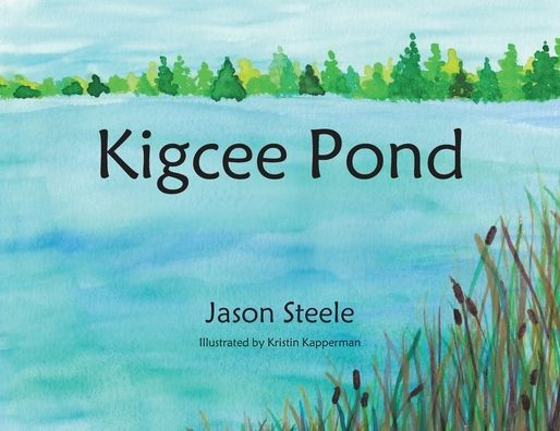Kigcee Pond by Jason Steele, Kristin Kapperman, Paperback | Barnes & Noble®
