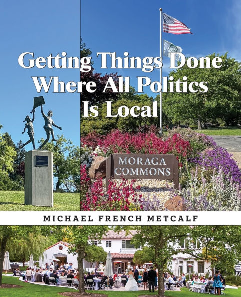 Getting Things Done Where All Politics Is Local by Michael French ...