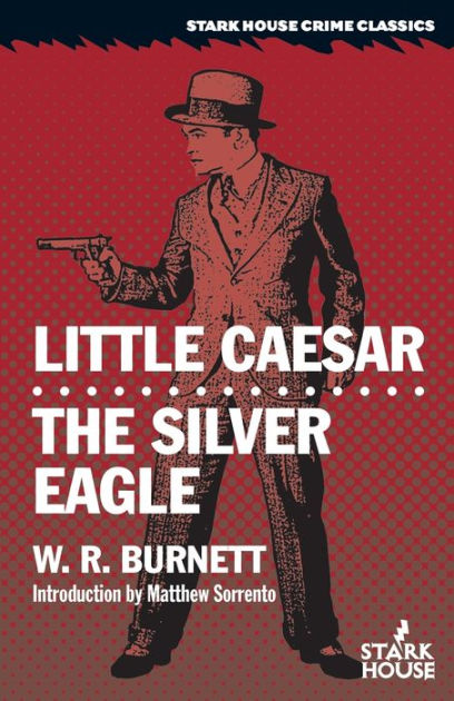 Little Caesar / The Silver Eagle by W. R. Burnett, Paperback | Barnes ...
