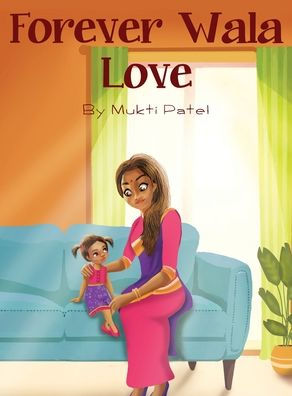 Forever Wala Love by Mukti Patel, Hardcover | Barnes & Noble®