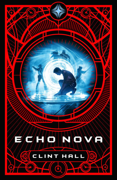 Echo Nova by Clint Hall, Hardcover | Barnes & Noble®
