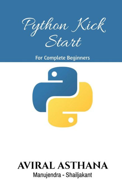 Python Kick Start by Aviral Asthana, Paperback | Barnes & Noble®